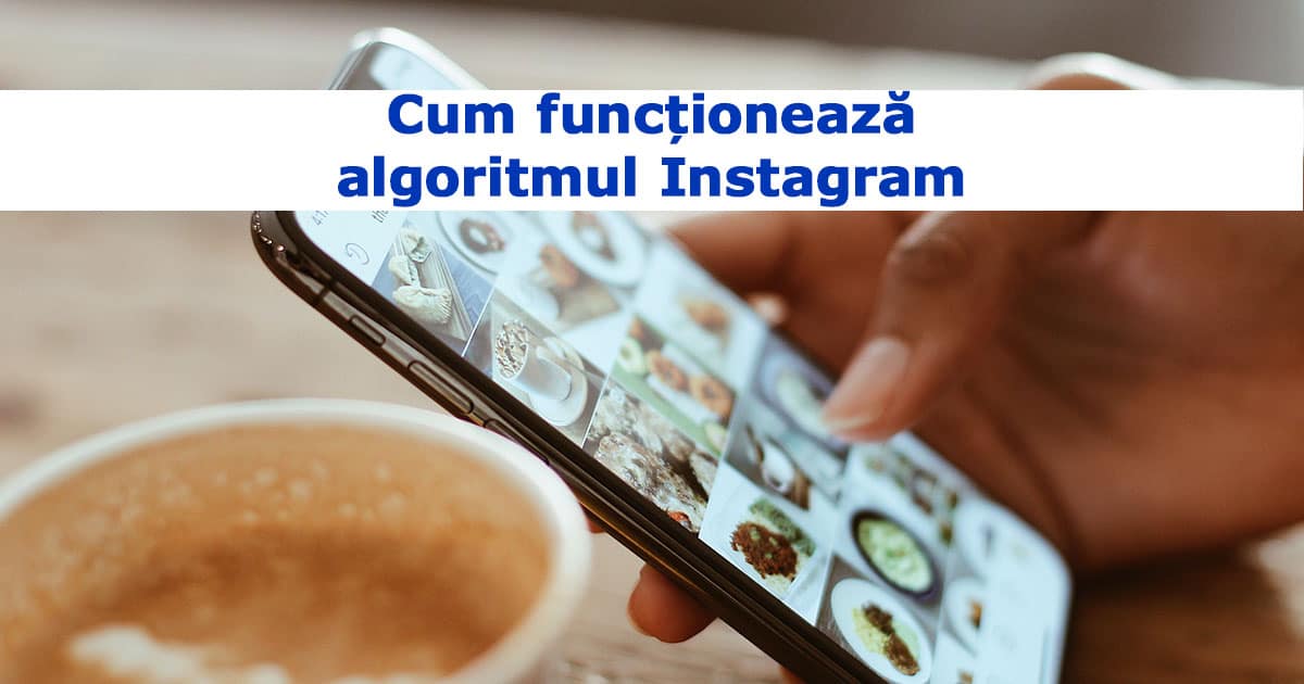 Cum funcționează algoritmul Instagram