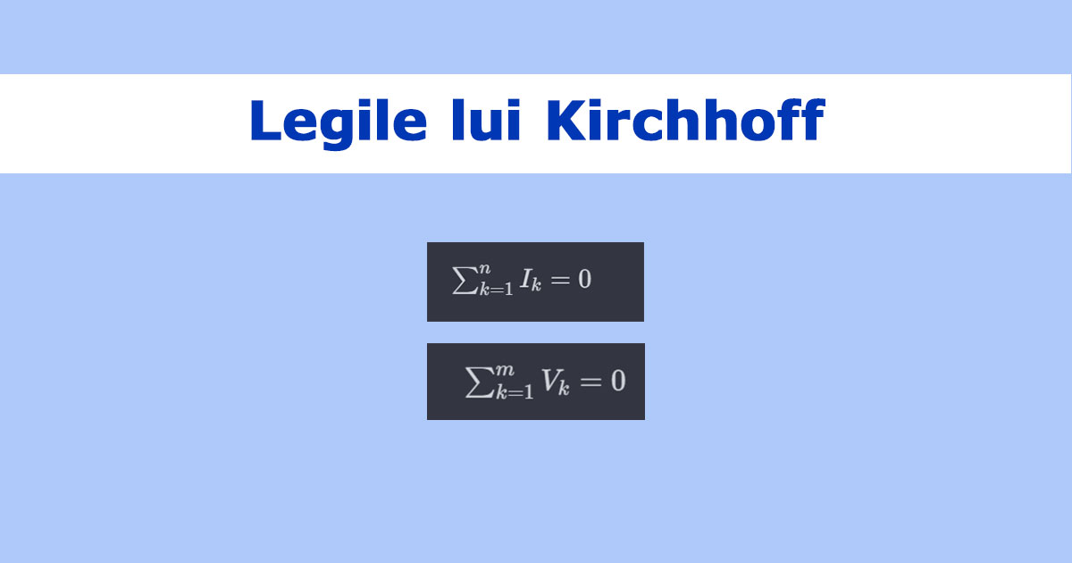 Legile lui Kirchhoff și utilitatea lor în fizică și tehnologie