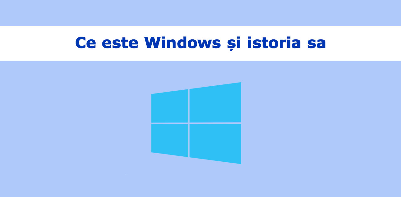 Ce este Windows și istoria sa